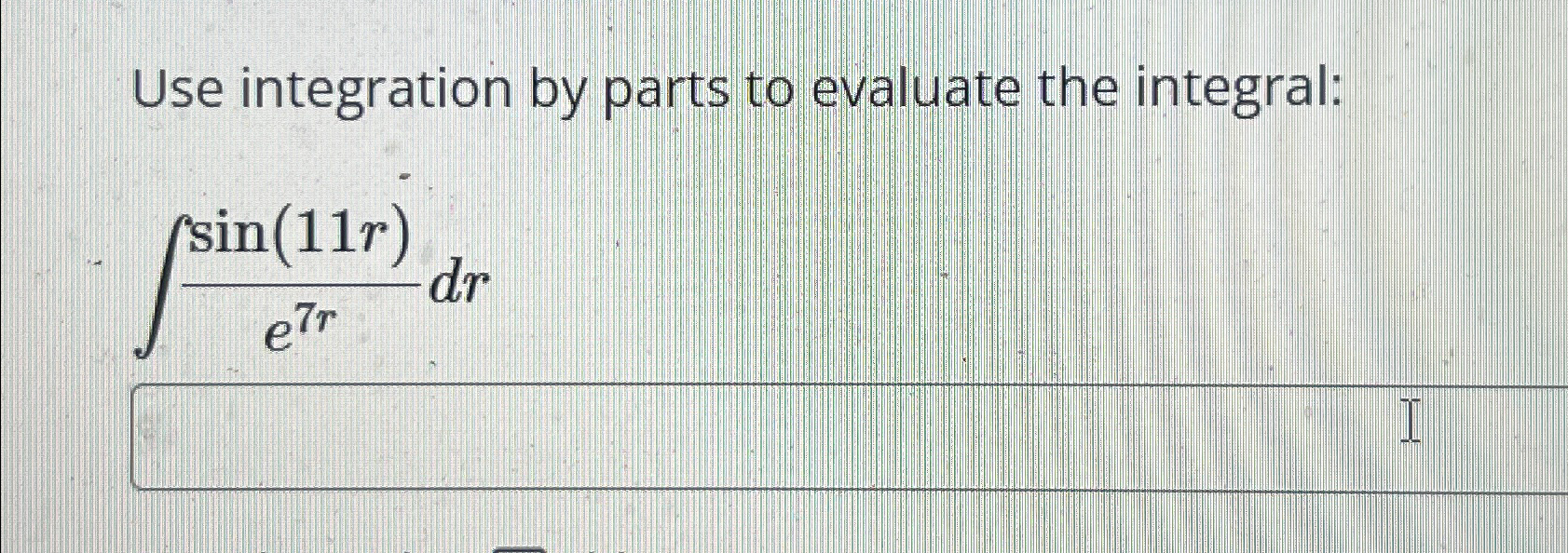 Solved Use integration by parts to evaluate the | Chegg.com