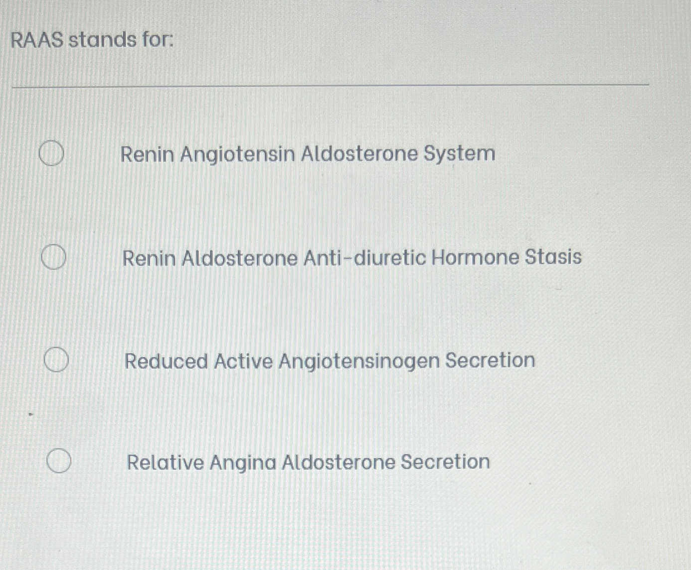 Solved RAAS stands for:Renin Angiotensin Aldosterone | Chegg.com