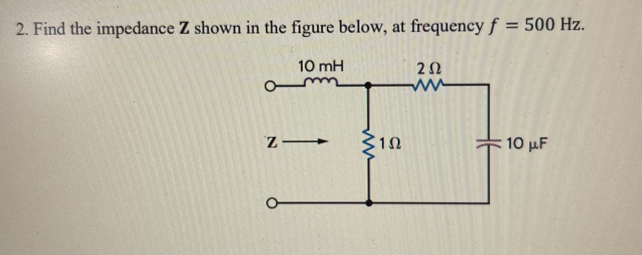 Solved Find the impedance Z ﻿shown in the figure below, at | Chegg.com