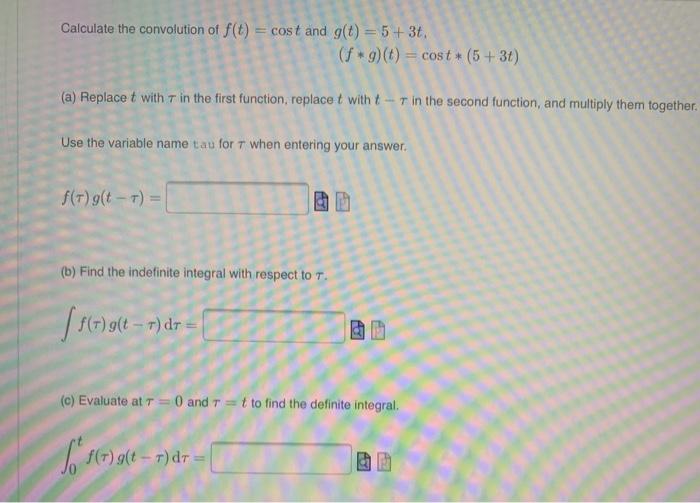 Solved Calculate the convolution of f(t) = cost and g(t) = | Chegg.com