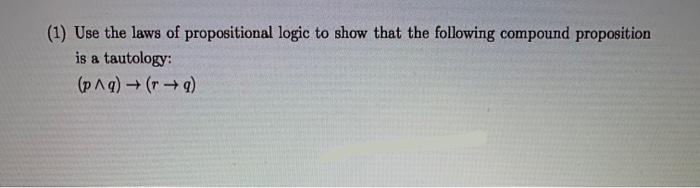 Solved (1) Use the laws of propositional logic to show that | Chegg.com