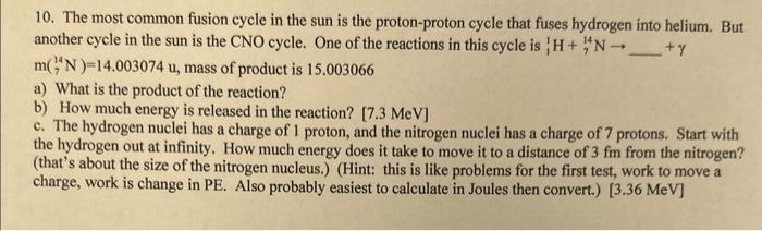 Solved 10. The most common fusion cycle in the sun is the | Chegg.com