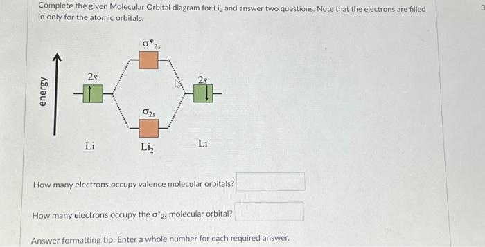 Solved Complete the given Molecular Orbital diagram for Li2 | Chegg.com