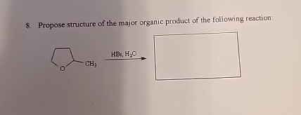 Solved Propose structure of the major organic product of the | Chegg.com