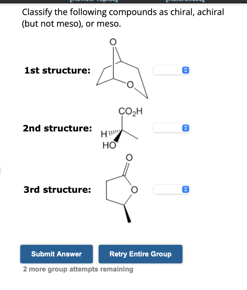 Solved Classify the following compounds as chiral, | Chegg.com