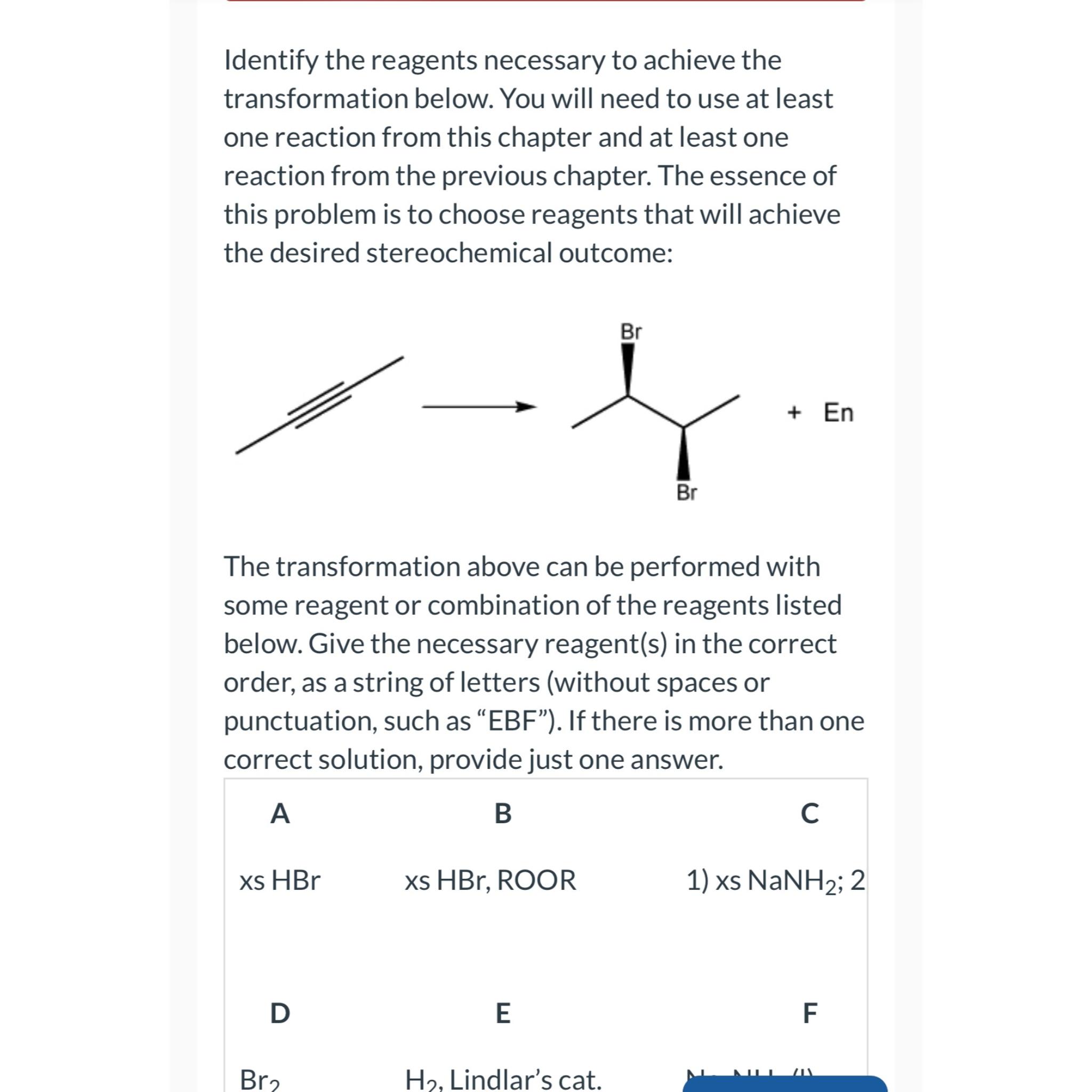 Solved Identify the reagents necessary to achieve the | Chegg.com