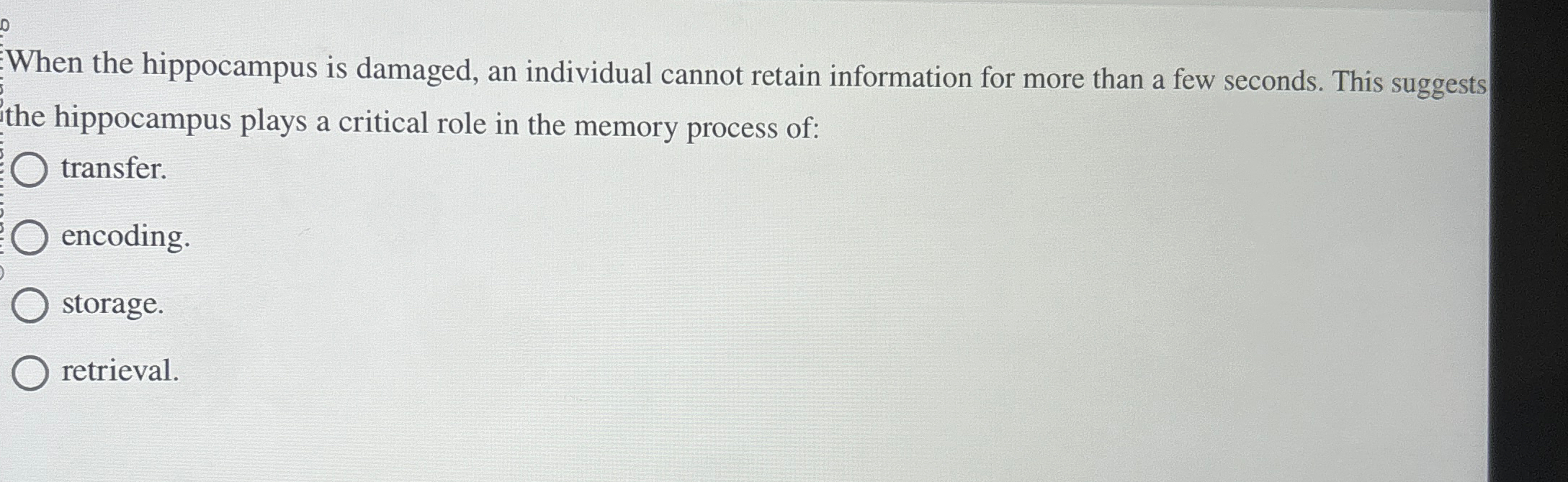 Solved When the hippocampus is damaged, an individual cannot | Chegg.com