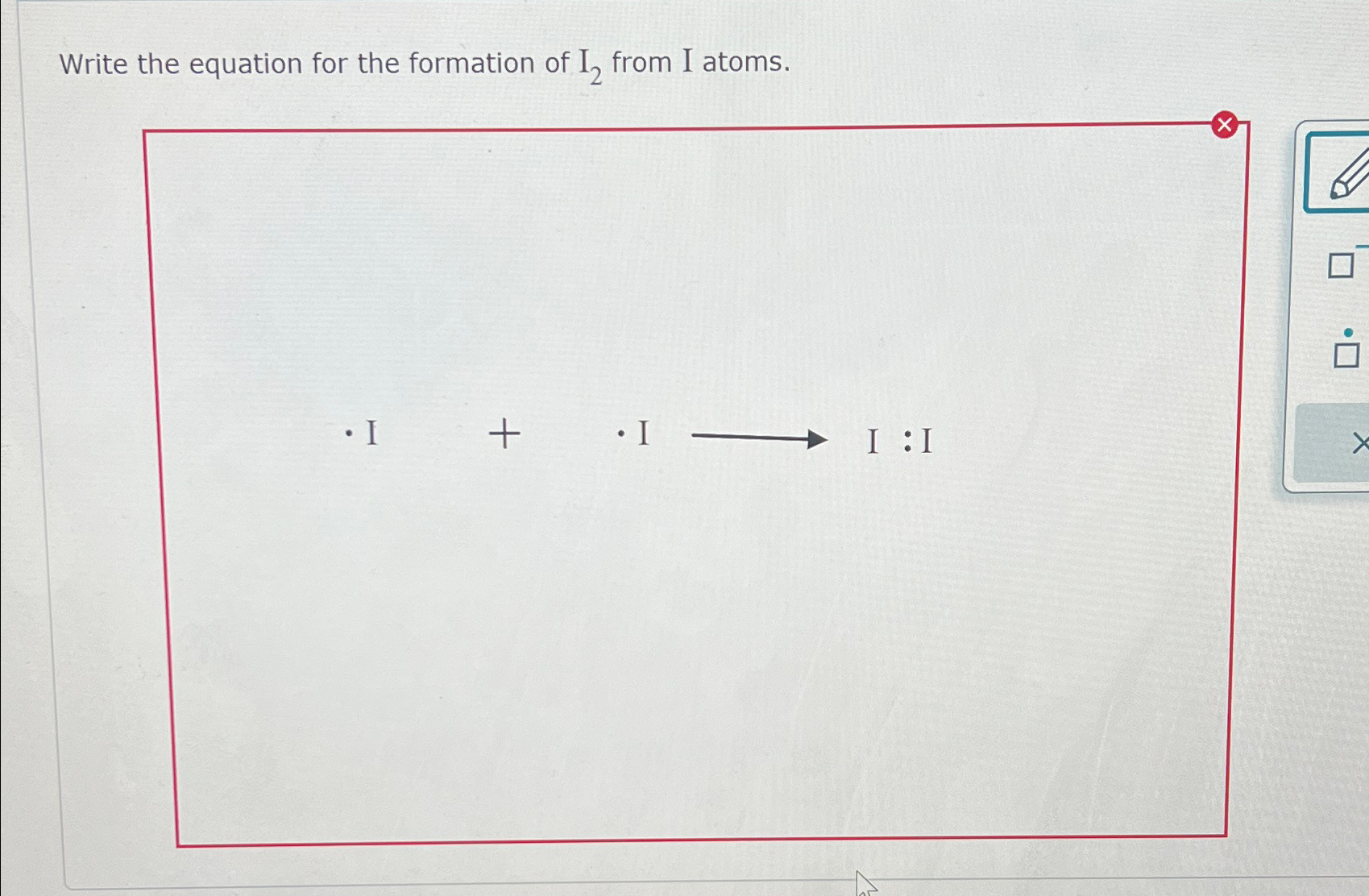 Solved Write the equation for the formation of I2 ﻿from I | Chegg.com