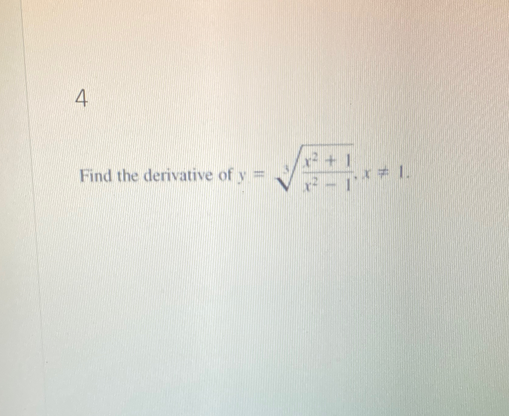 Solved 4Find the derivative of y=x2+1x2-13,x≠1.Need help | Chegg.com