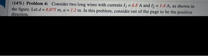 Solved (14\%) Problem 4: Consider two long wires with | Chegg.com Solved (14\%) Problem 4: Consider two long wires with | Chegg.com