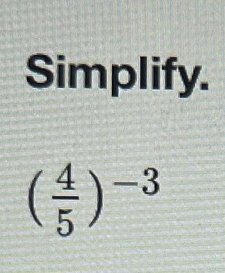 Solved Simplify. (54)−3 | Chegg.com