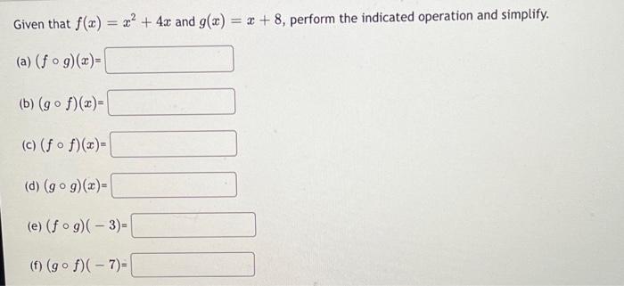 Solved Given that f(x)=x2+4x and g(x)=x+8, perform the | Chegg.com