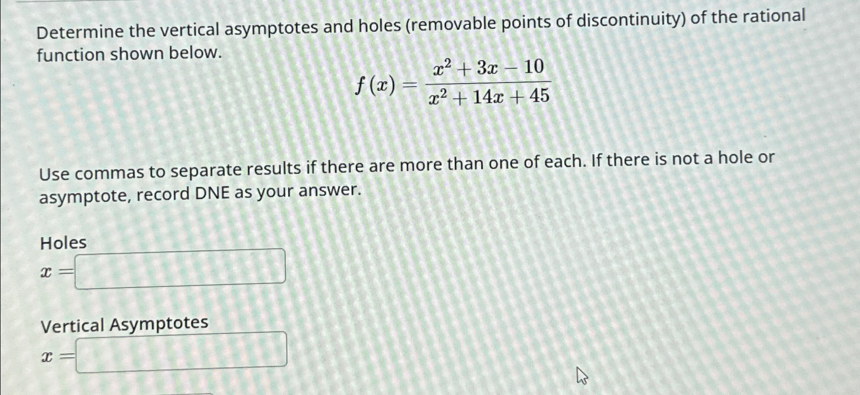 Solved Determine the vertical asymptotes and holes | Chegg.com