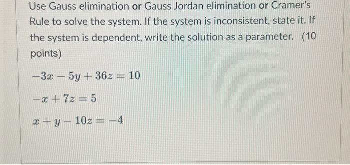 Solved Use Gauss elimination or Gauss Jordan elimination or | Chegg.com