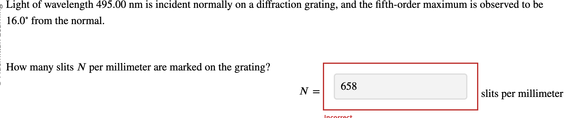 Solved Light of wavelength 495.00nm ﻿is incident normally on | Chegg.com