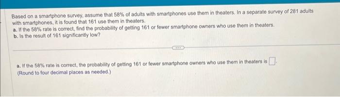 Solved Based on a smartphone survey, assume that 58% of | Chegg.com