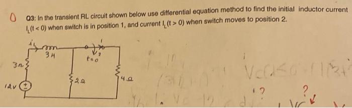 Solved O 03: In the transient RL circuit shown below use | Chegg.com