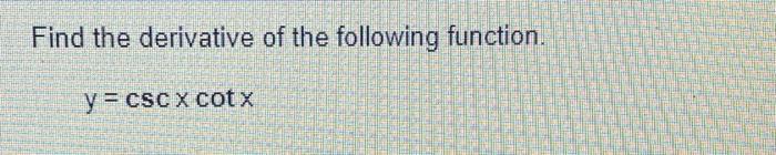 Solved Find the derivative of the following function. y - | Chegg.com