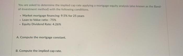 Solved You are asked to determine the implied cap rate | Chegg.com