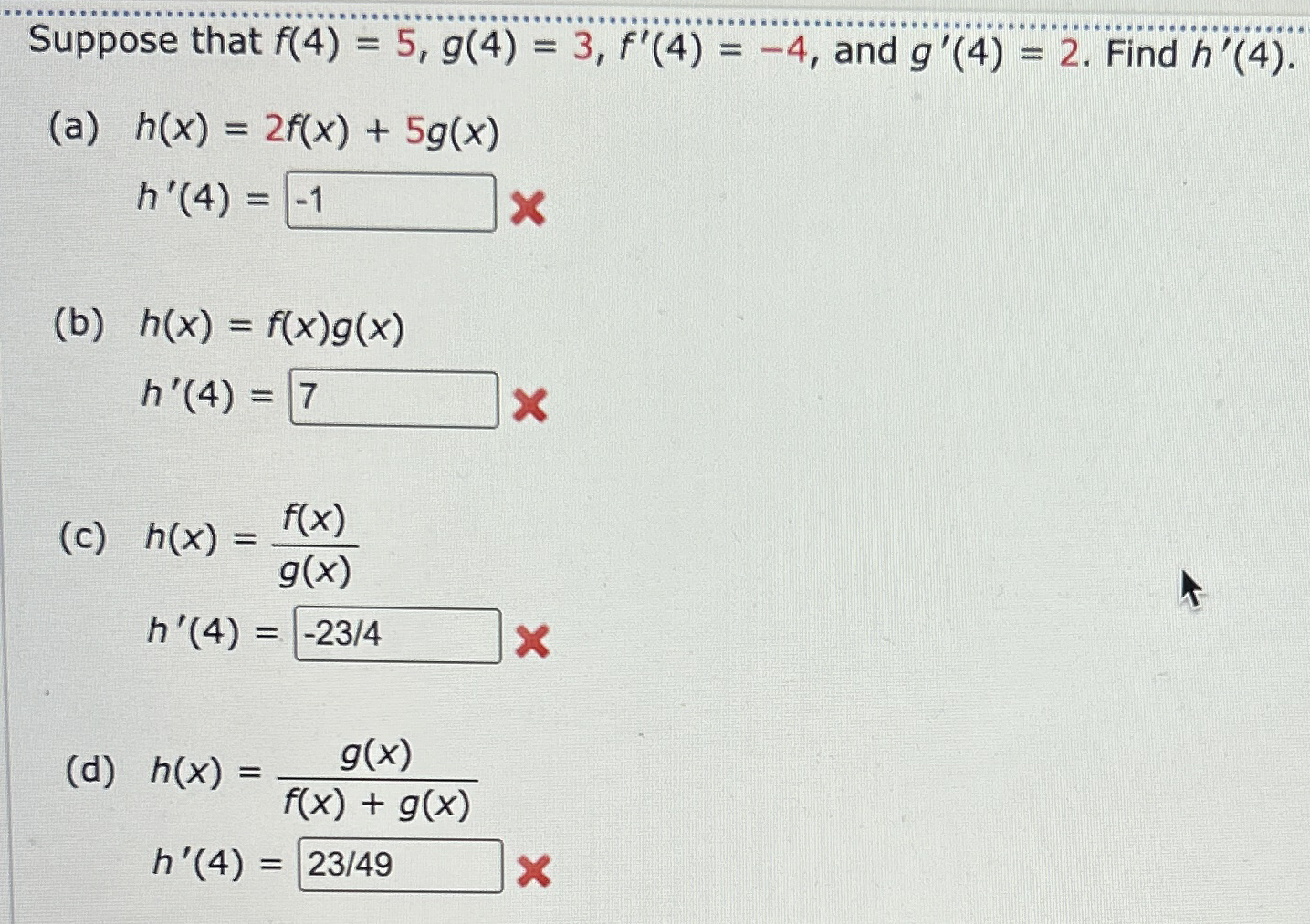 Solved Suppose that f(4)=5,g(4)=3,f'(4)=-4, ﻿and g'(4)=2. | Chegg.com
