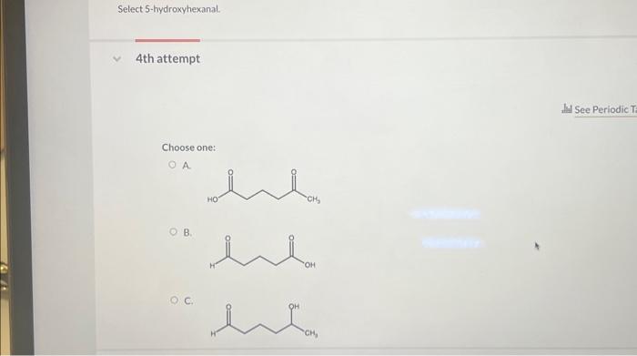 Solved Select 5-hydroxyhexanal. 4th attempt Choose one: A. | Chegg.com