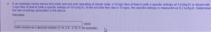 Solved 4. In an adiabatic mixang device (two inlets and one | Chegg.com