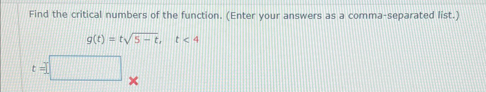 Solved Find the critical numbers of the function. (Enter | Chegg.com
