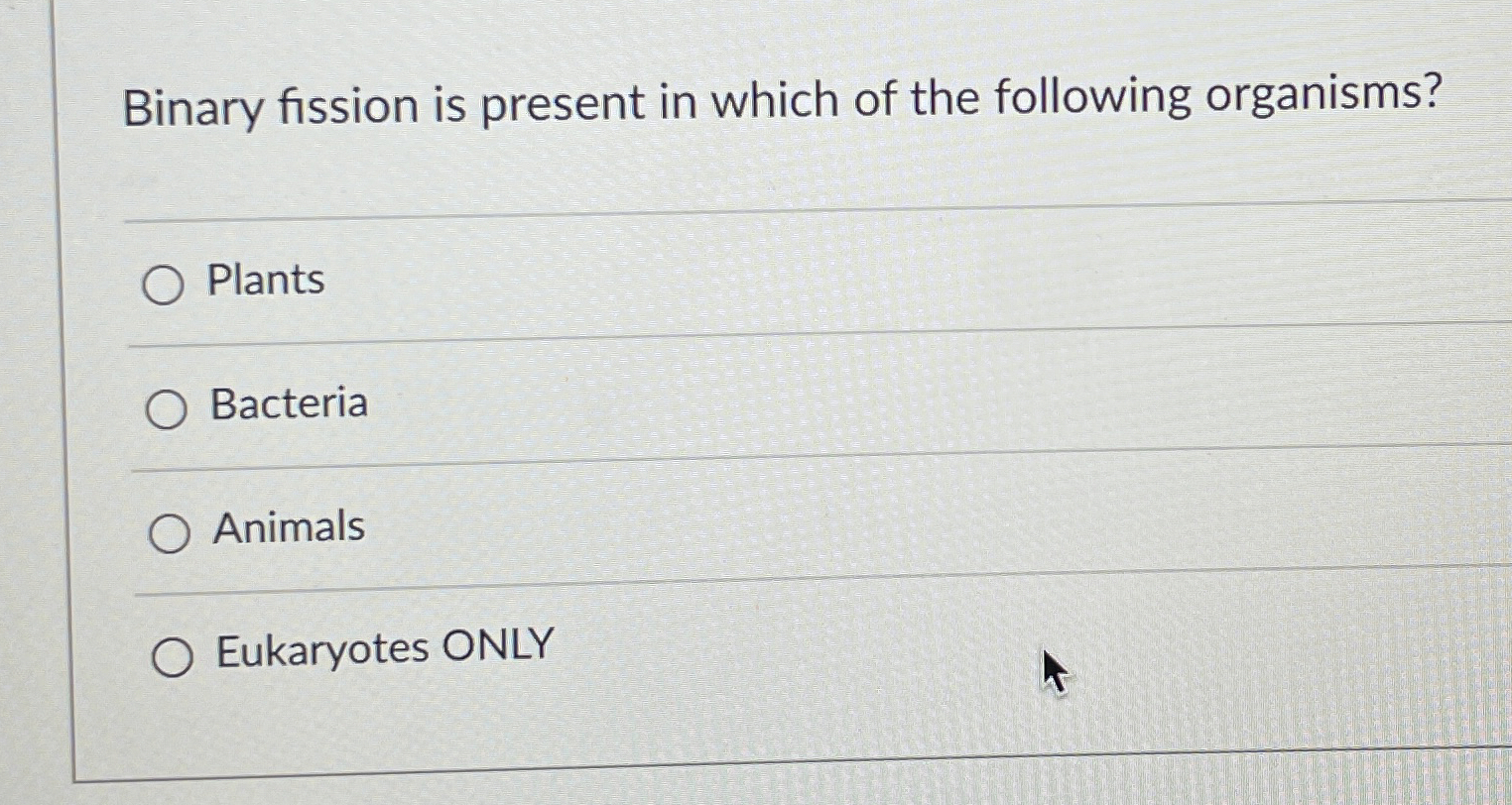 Solved Binary fission is present in which of the following | Chegg.com