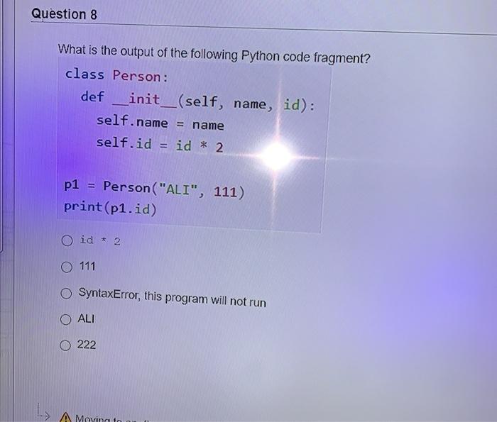 Solved Question 8 What is the output of the following Python | Chegg.com