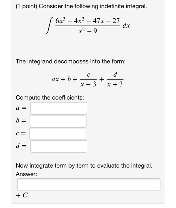 Solved (1 point) Consider the following indefinite integral. | Chegg.com