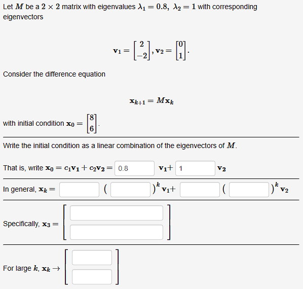 Solved Let M ﻿be a 2×2 ﻿matrix with eigenvalues λ1=0.8,λ2=1 | Chegg.com