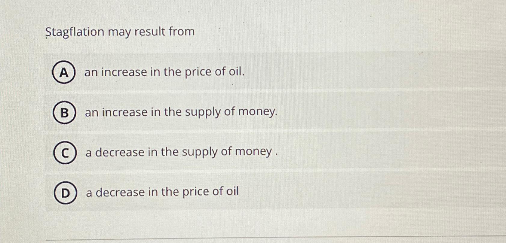 Solved Stagflation may result froman increase in the price | Chegg.com