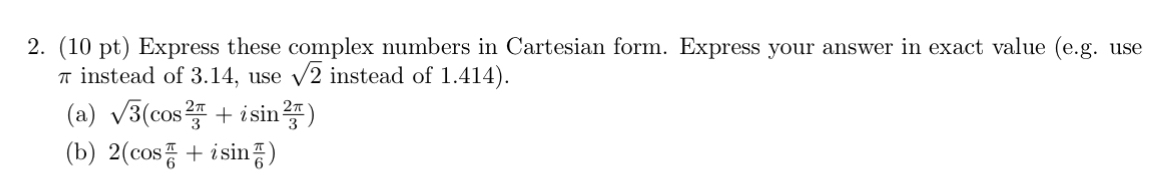 Solved (10 ﻿pt) ﻿Express these complex numbers in Cartesian | Chegg.com