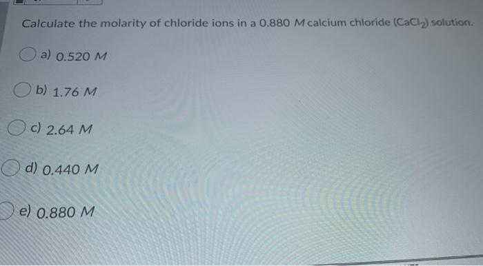 Solved Calculate the molarity of chloride ions in a 0.880 M | Chegg.com