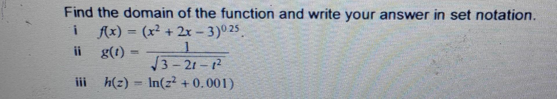 Solved Find the domain of the function and write your answer | Chegg.com