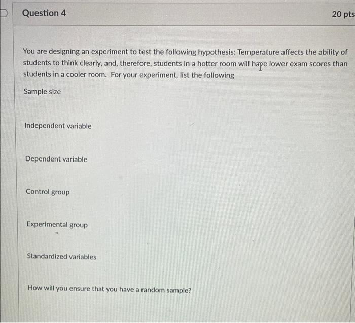 Solved You are designing an experiment to test the following | Chegg.com