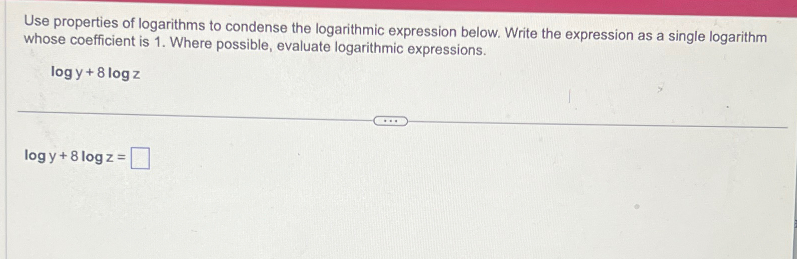 Solved Use properties of logarithms to condense the | Chegg.com