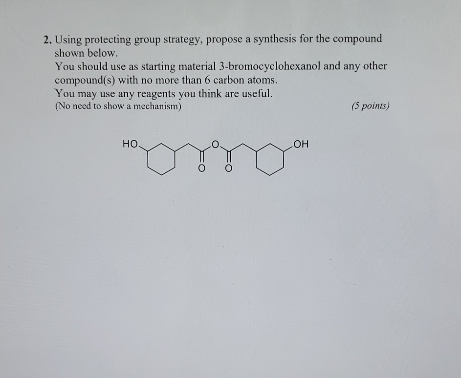Solved 2. Using protecting group strategy, propose a | Chegg.com