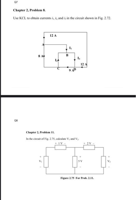 Solved 07 Chapter 2. Problem 8. Use KCL to obtain currents | Chegg.com Solved 07 Chapter 2. Problem 8. Use KCL to obtain currents | Chegg.com
