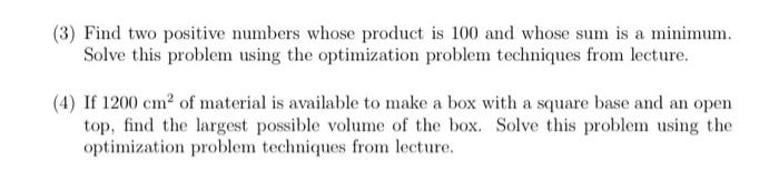 Solved 3) Find two positive numbers whose product is 100 and | Chegg.com