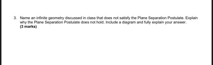 Solved 3. Name an infinite geometry discussed in class that | Chegg.com