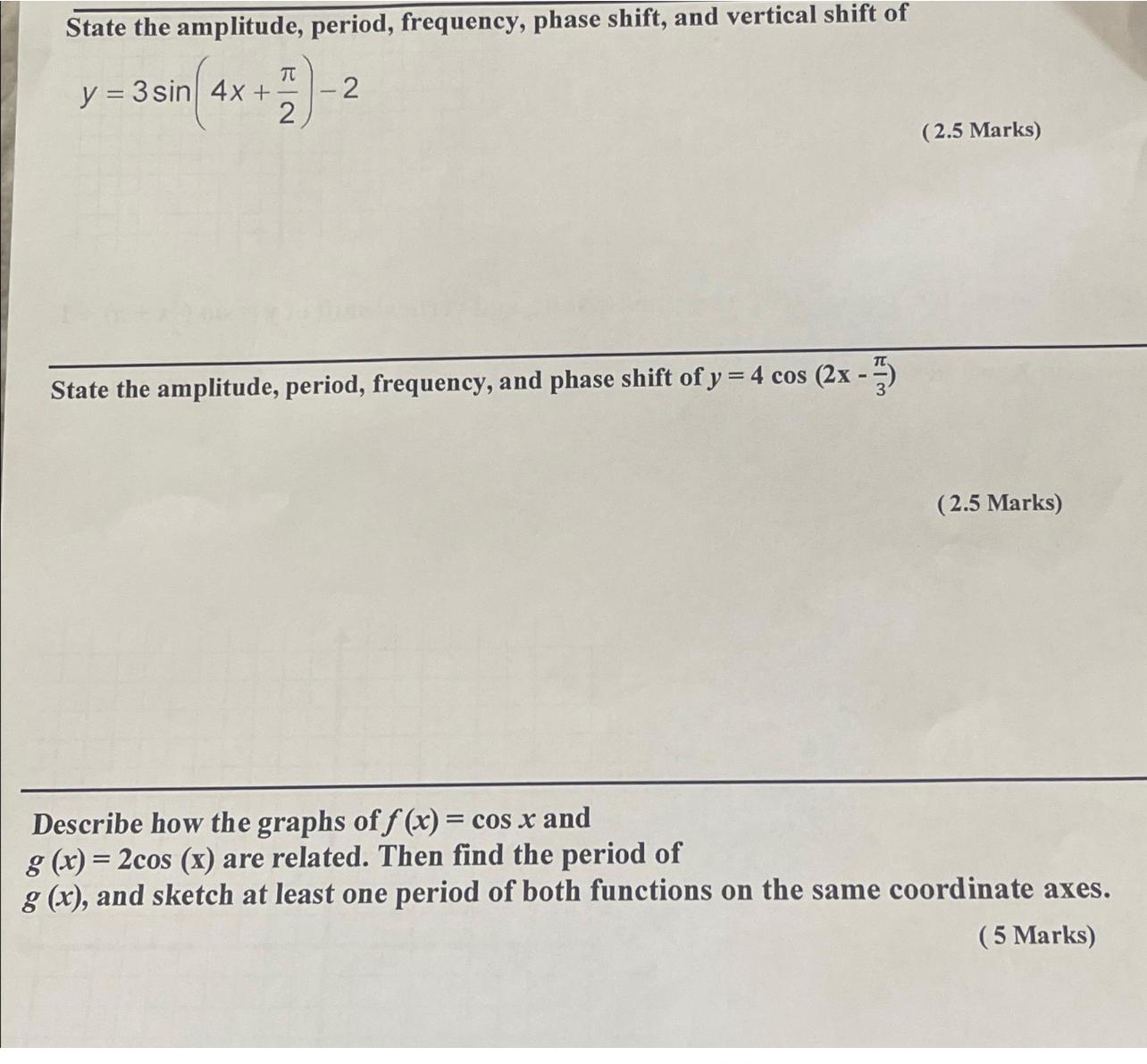 Solved State the amplitude, period, frequency, phase shift, | Chegg.com