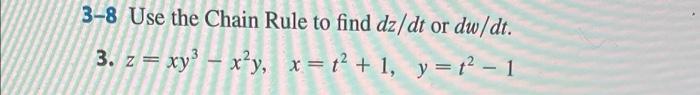 Solved 3-8 Use the Chain Rule to find dz/dt or dw/dt. 3. z = | Chegg.com