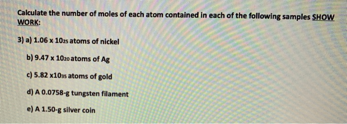 Solved Calculate the number of moles of each atom contained | Chegg.com