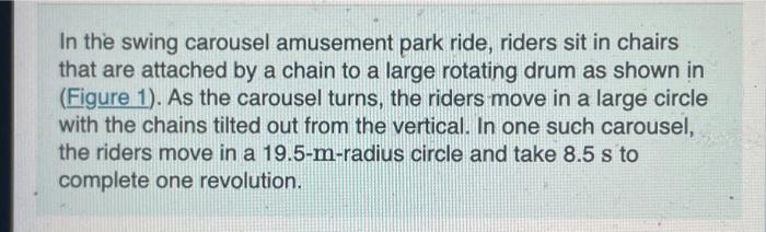 [Solved]: In the swing carousel amusement park ride, rider