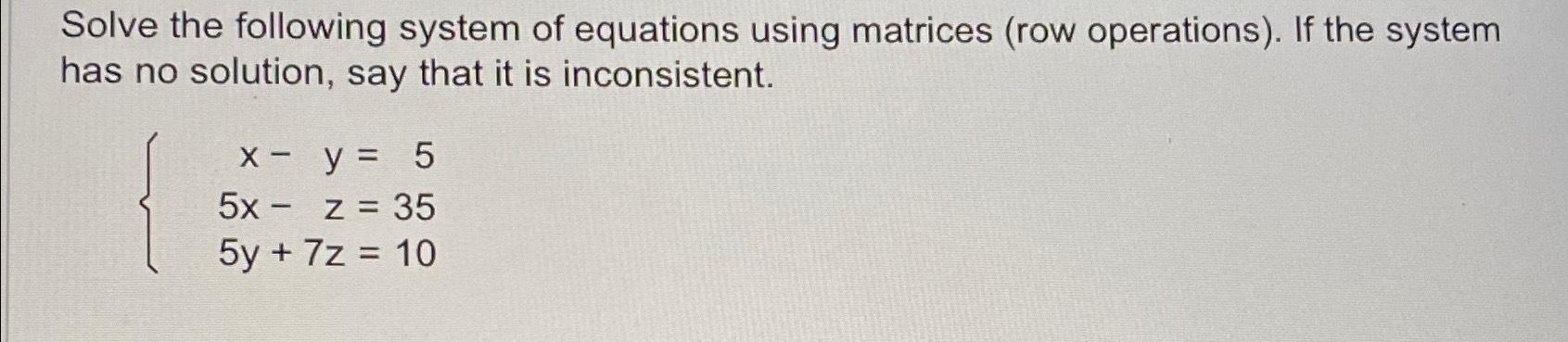 Solved Solve the following system of equations using | Chegg.com