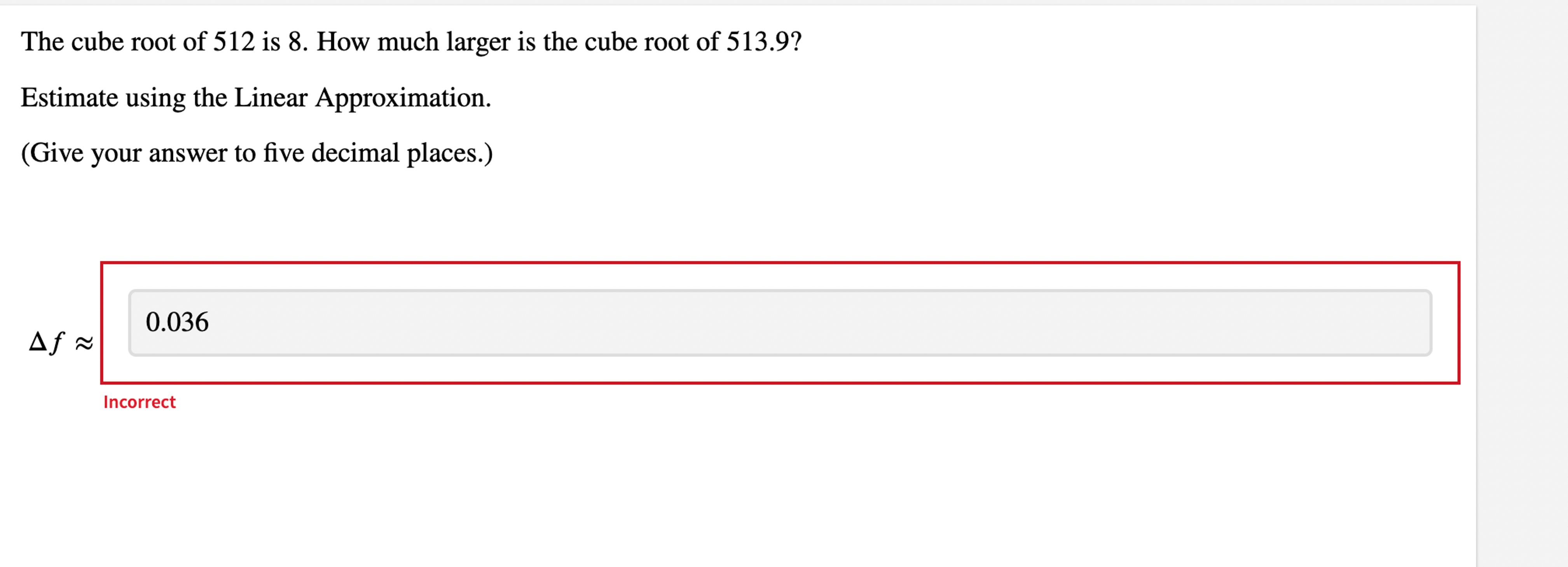 Solved The cube root of 512 ﻿is 8 . ﻿How much larger is the | Chegg.com