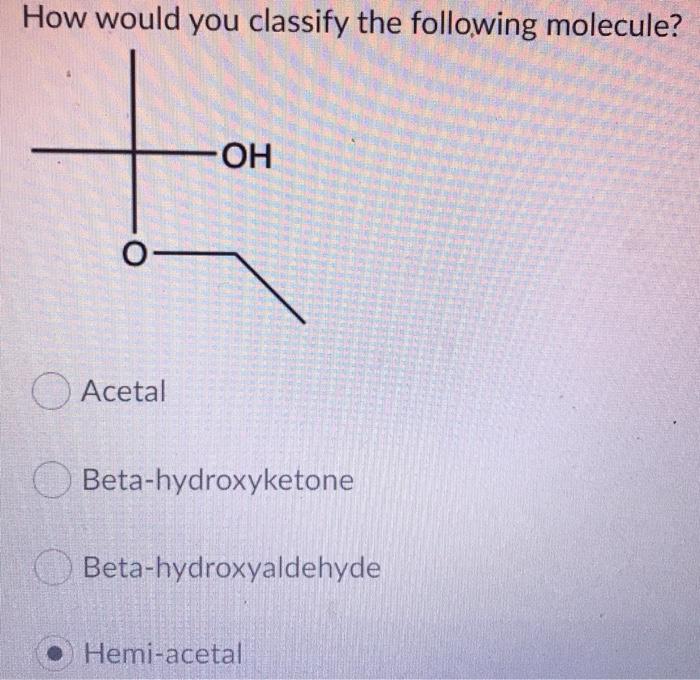 Solved How would you classify the following molecule? | Chegg.com