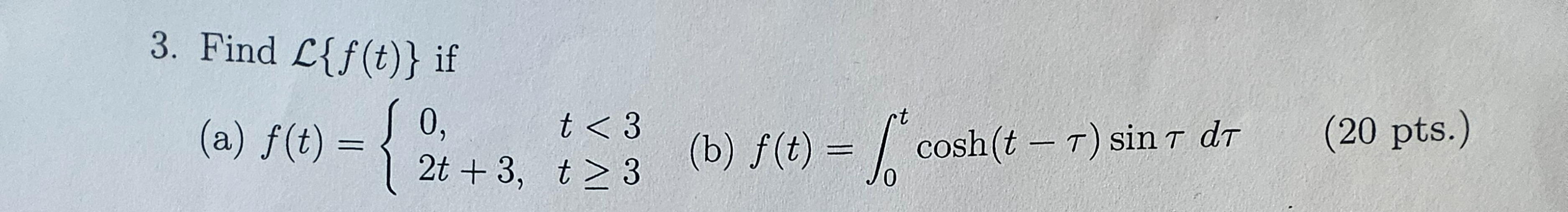 Solved help, show all steps for a and bFind L{f(t)} | Chegg.com