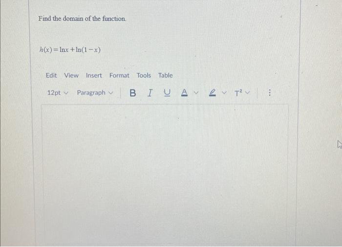 Solved Find the domain of the function. h(x)=lnx+ln(1−x) | Chegg.com